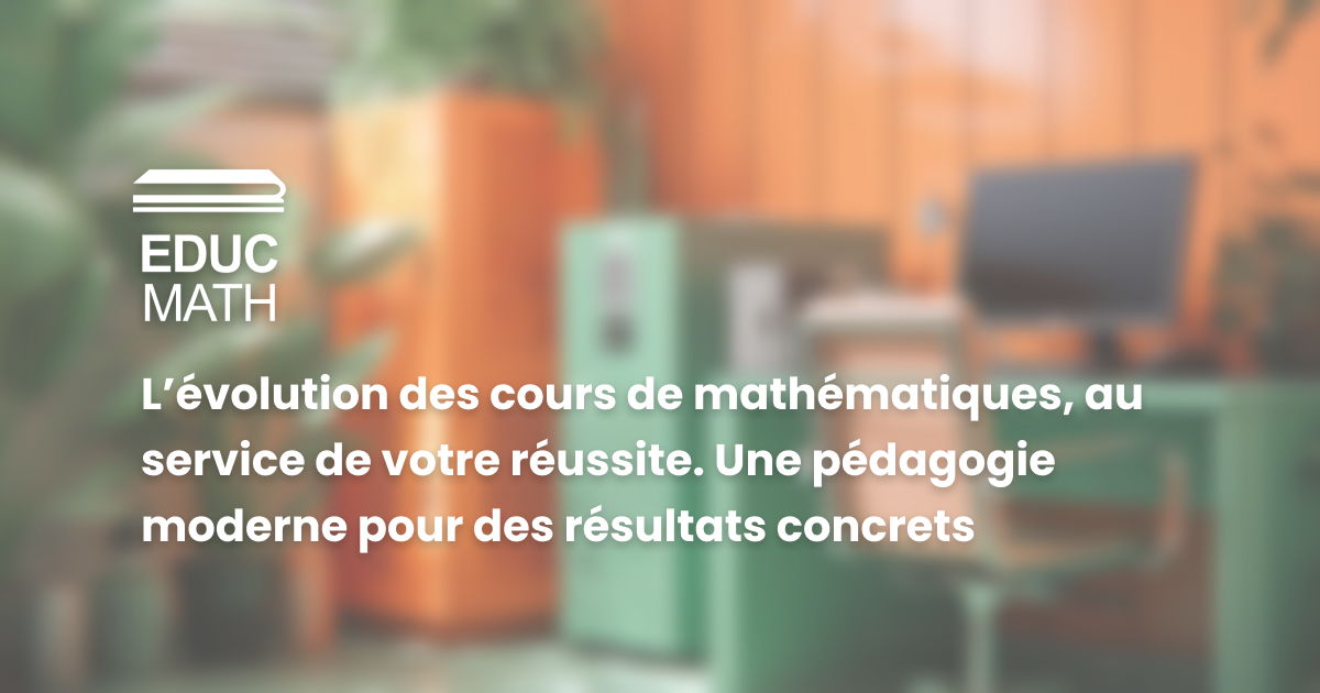 Cours de maths en ligne – Soutien scolaire personnalisé | EDUC Math